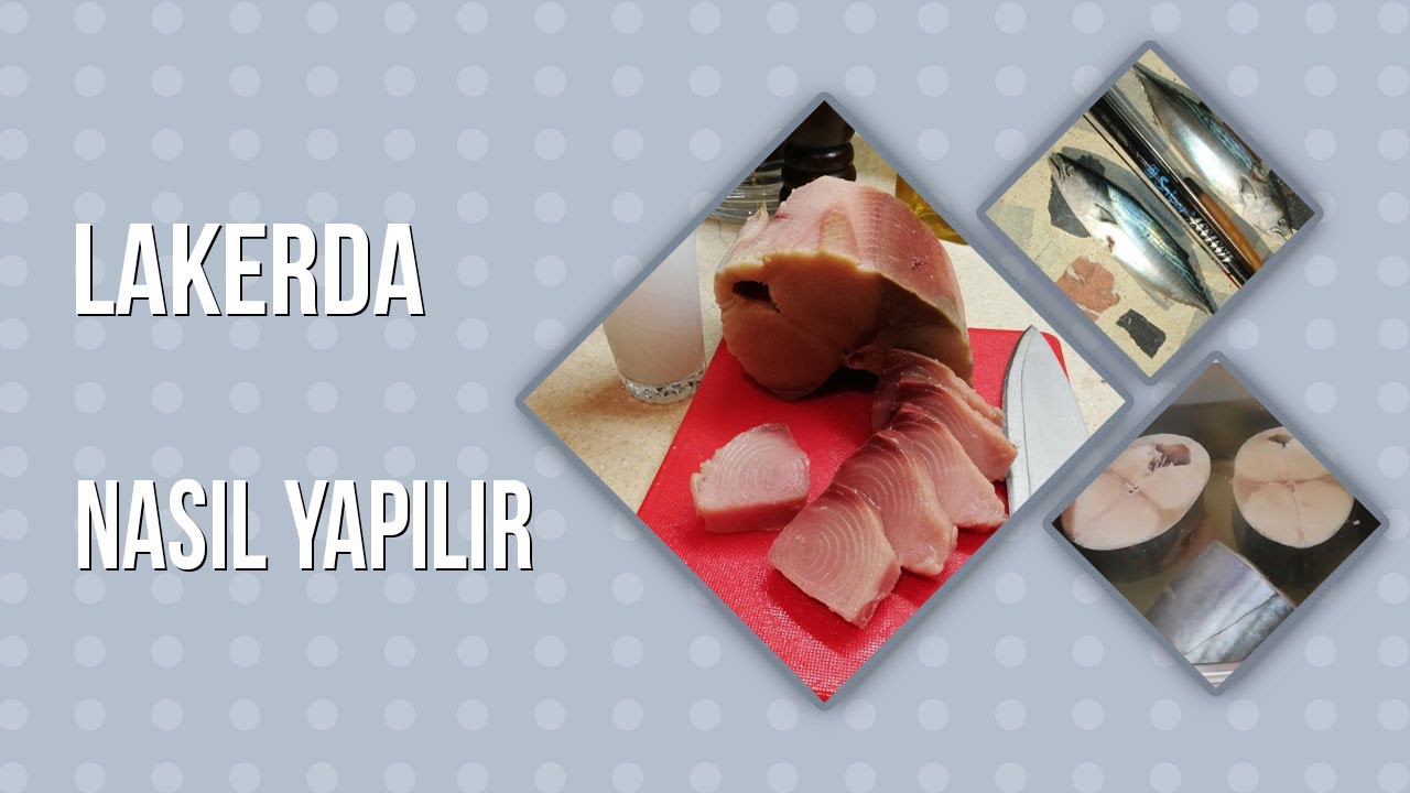 Lakerda Nasıl Yapılır? - Balık Oltamda